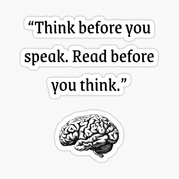 "Think before you speak. Read before you think | Wise Quotes" Sticker ...