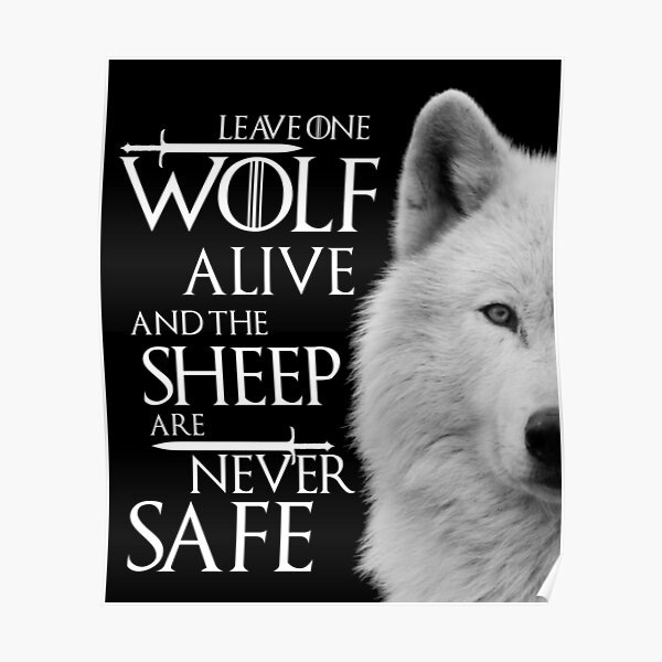 "Leave one wolf alive and sheep are never safe - white" Poster by cir8 ...