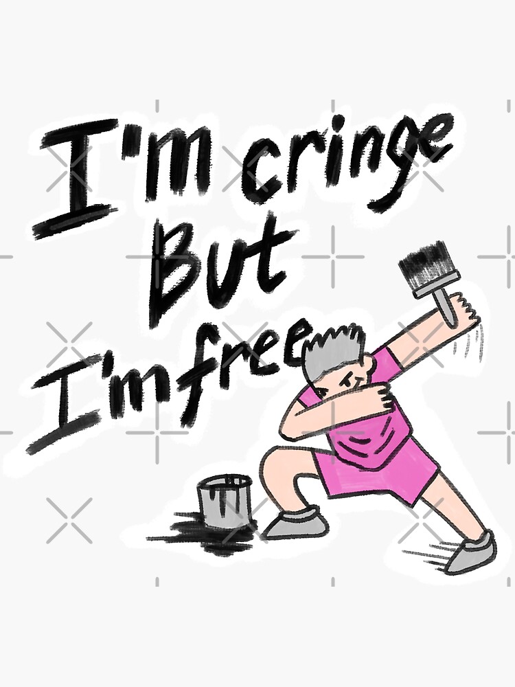 "I`m cringe but I`m free" Sticker for Sale by poposhev | Redbubble