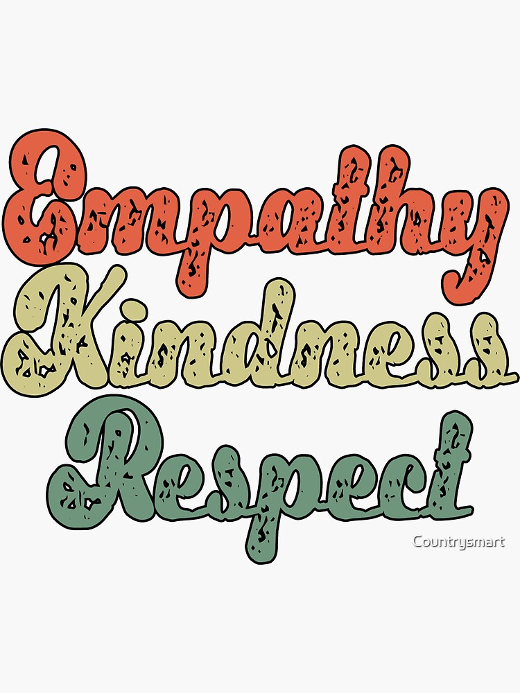 "Empathy Kindness Respect Inspire Remember Quote Gift" Sticker for Sale ...