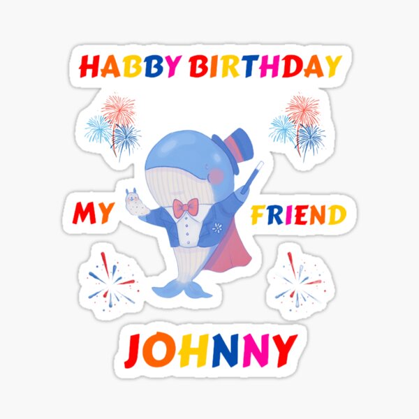 "Happy Birthday My Friend Johnny, Best Johnny Ever, A gift for Friends ...