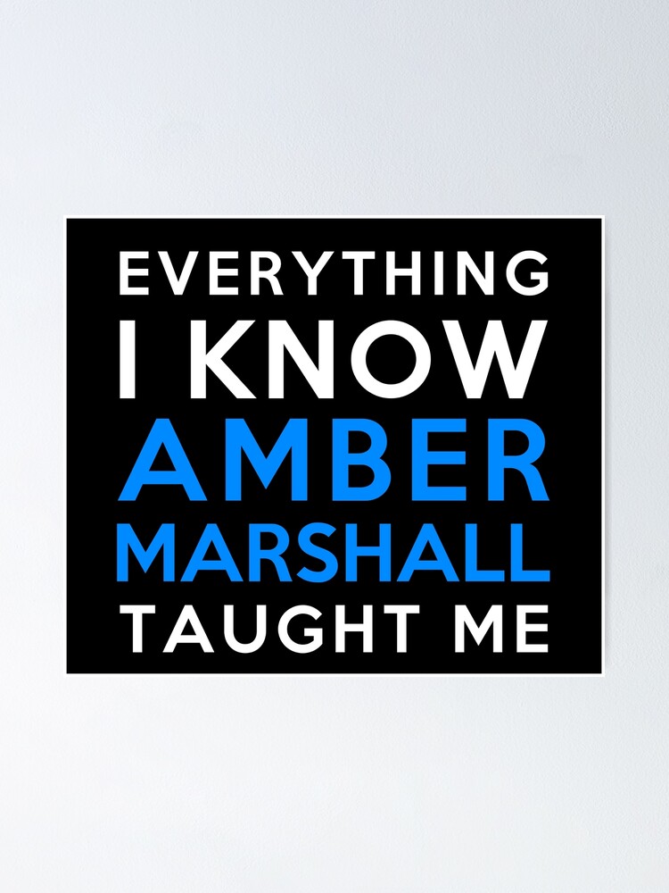 "Amber Marshall - Everything i know" Poster for Sale by 2Girls1Shirt ...