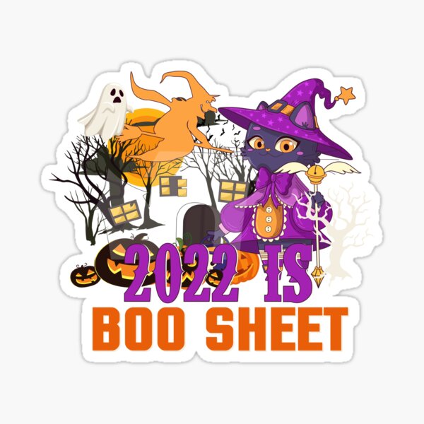"2022 Is Boo Sheet" Sticker for Sale by my-pro-designer | Redbubble