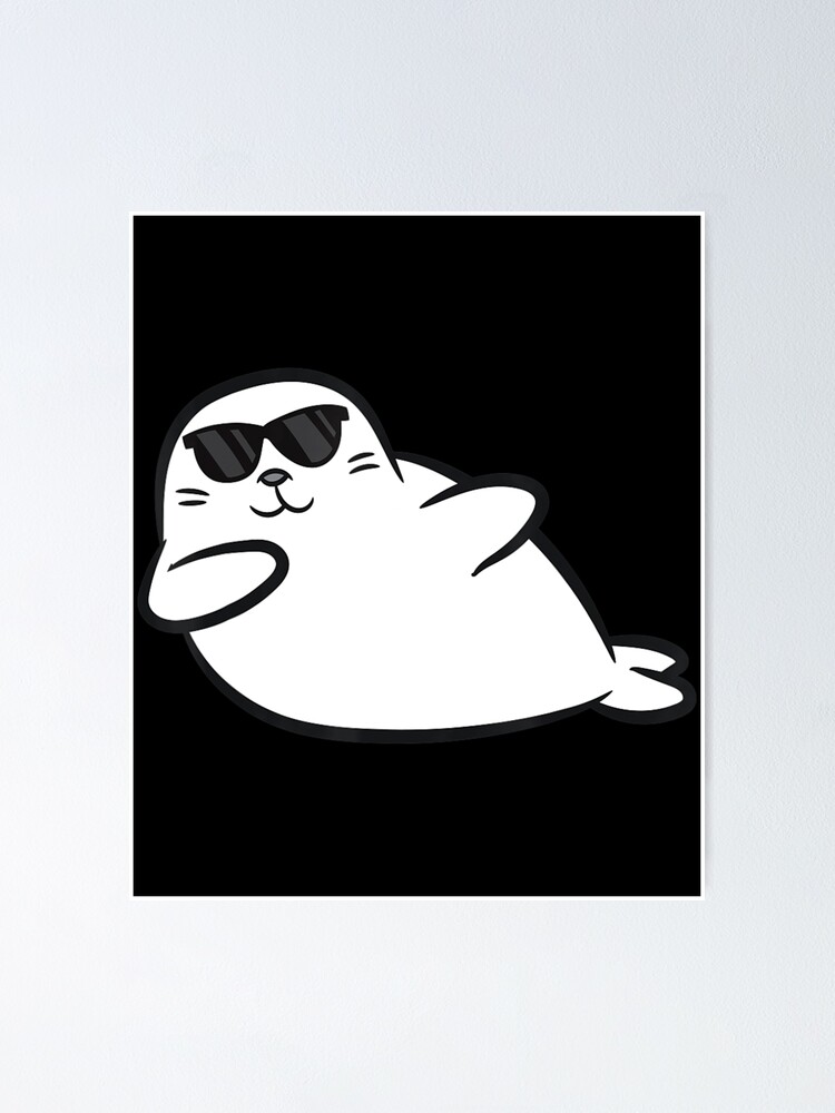 "Dabbing Seal Dancing Seal Cute Seals" Poster for Sale by ketted ...