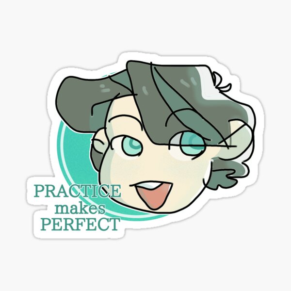 Practice Makes Perfect Stickers | Redbubble