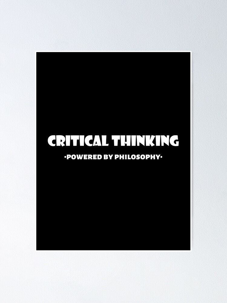 "Critical Thinking - Philosophy Lover" Poster for Sale by SpaceArt1 | Redbubble