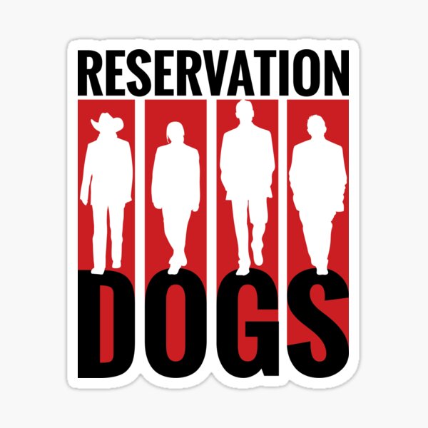 "Reservation Dogs" Sticker for Sale by PKD11011 | Redbubble
