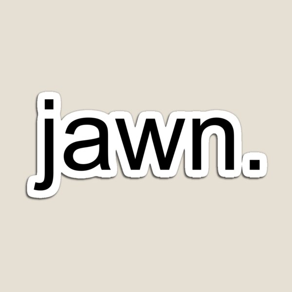 "jawn" Magnet for Sale by catscollegecuts | Redbubble