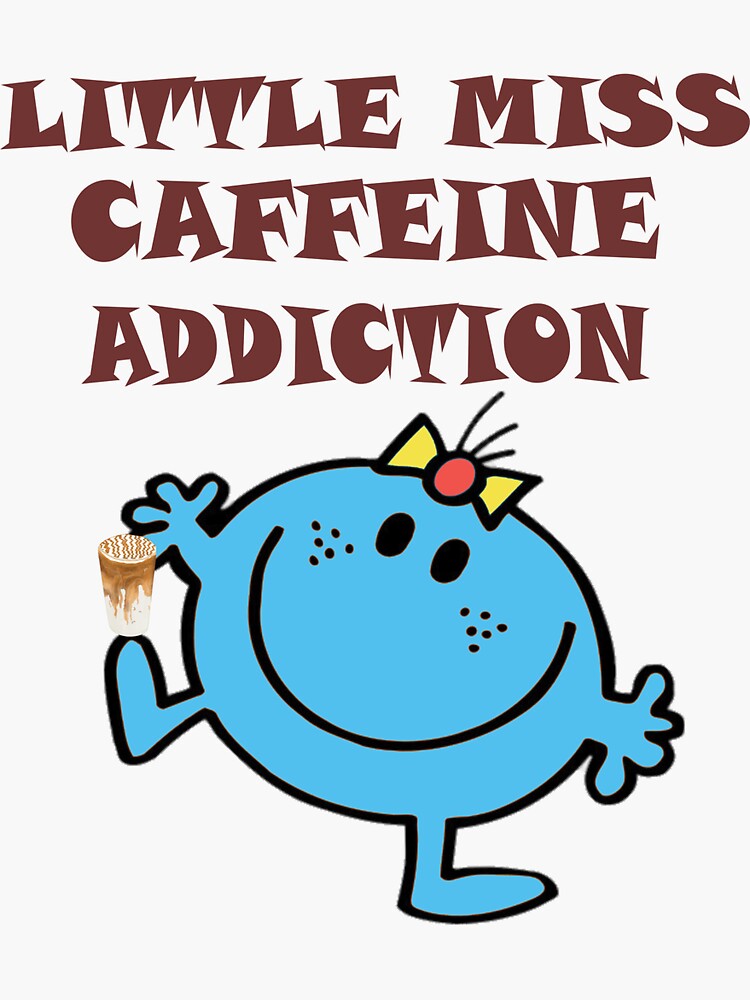 "Little Miss Caffeine Addiction " Sticker for Sale by Poucepouce ...