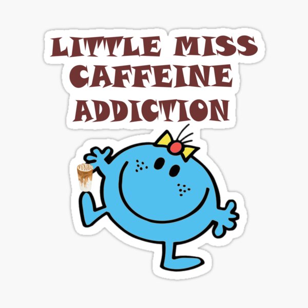 "Little Miss Caffeine Addiction " Sticker for Sale by Poucepouce ...