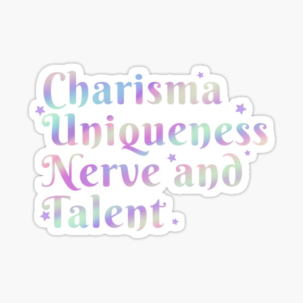 "CUNT - Charisma, Uniqueness, Nerve and Talent" Sticker for Sale by ...