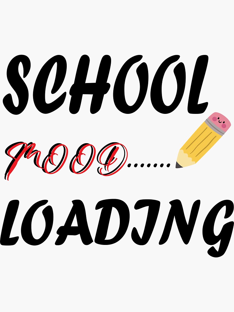 "School Mood Loading" Sticker for Sale by Mecaelarts | Redbubble