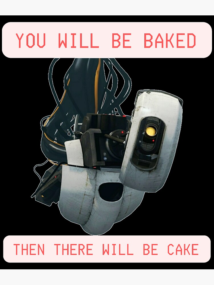"GLaDOS Quote from Portal - You will be Baked then there will be Cake" Sticker for Sale by ...