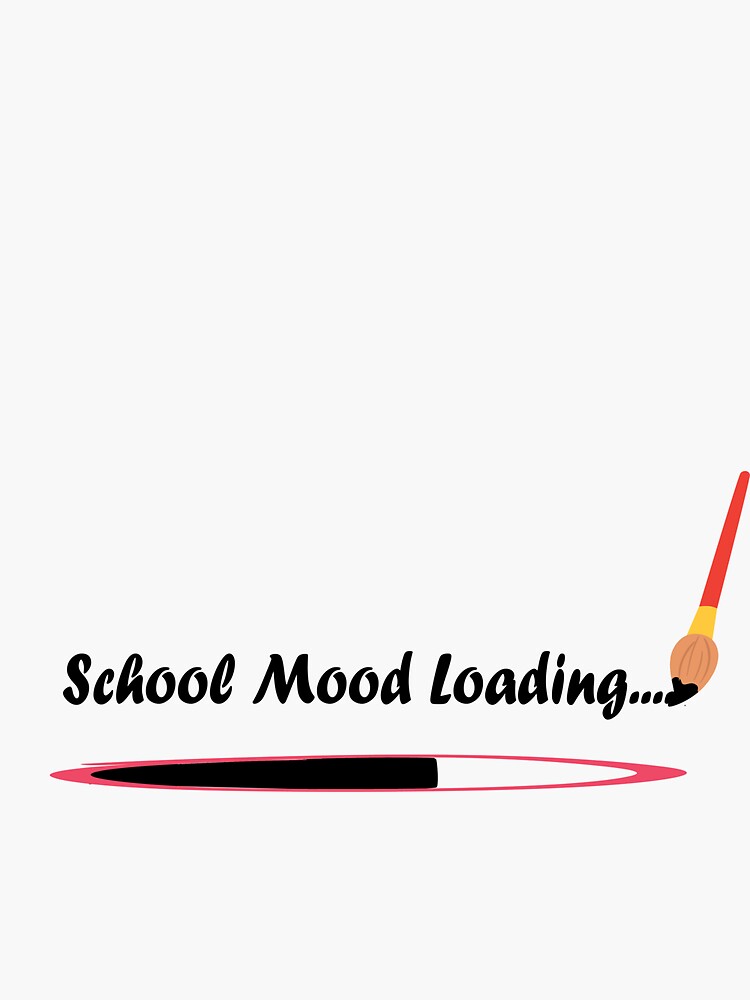 "school mood loading" Sticker for Sale by Mecaelarts | Redbubble