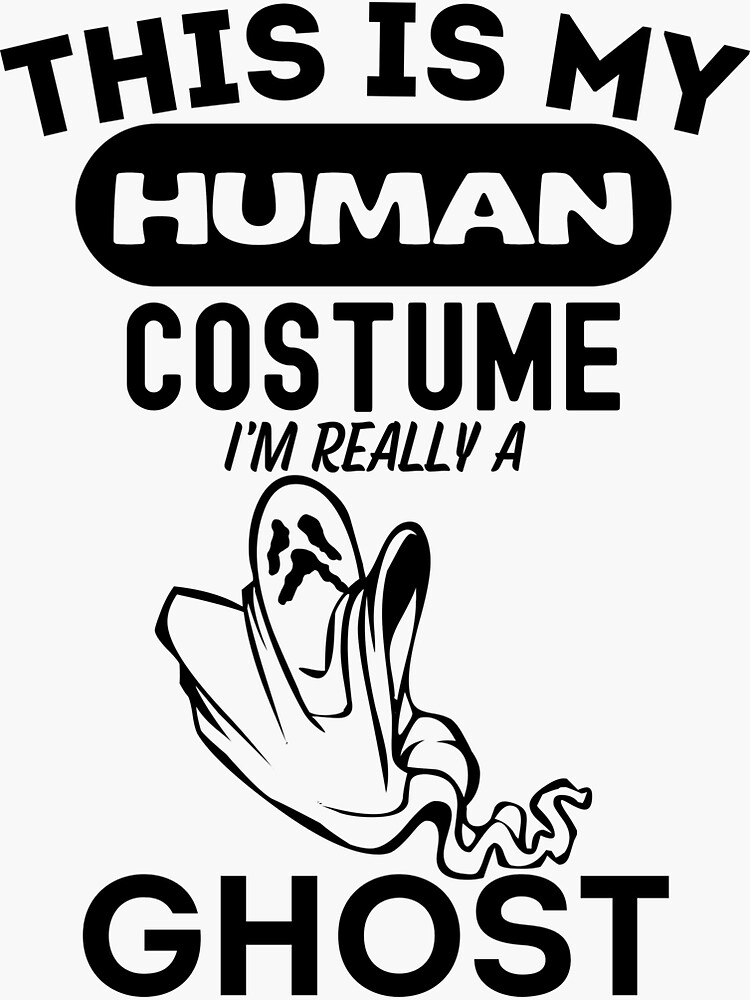 Pegatina «Este es mi disfraz humano, ¡realmente soy un Fantasma ...