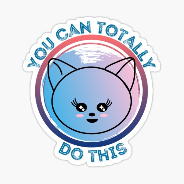 "You can totally do this" Sticker for Sale by SMagicDesigns | Redbubble