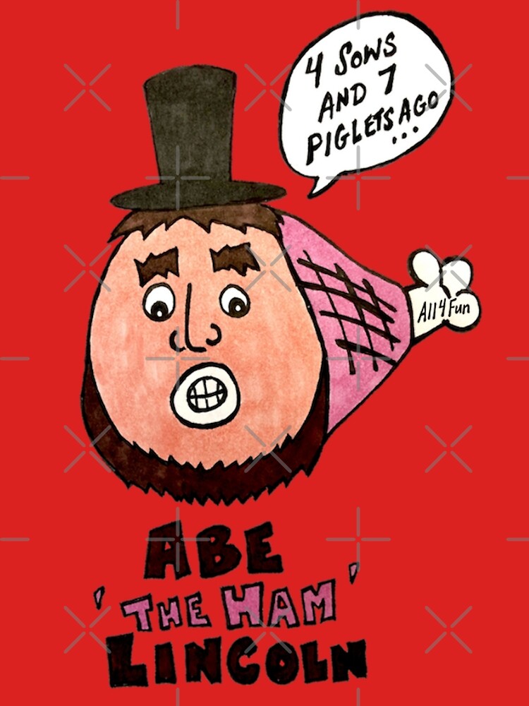 "Abe the Ham Lincoln Drawing" Poster for Sale by All-4-Fun | Redbubble