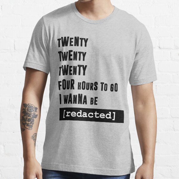 "i wanna be [redacted]" T-shirt for Sale by extortion-com | Redbubble ...