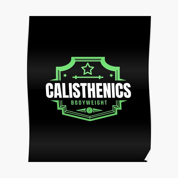 "Calisthenics bodyweight logo" Poster for Sale by CalisthenicTees ...