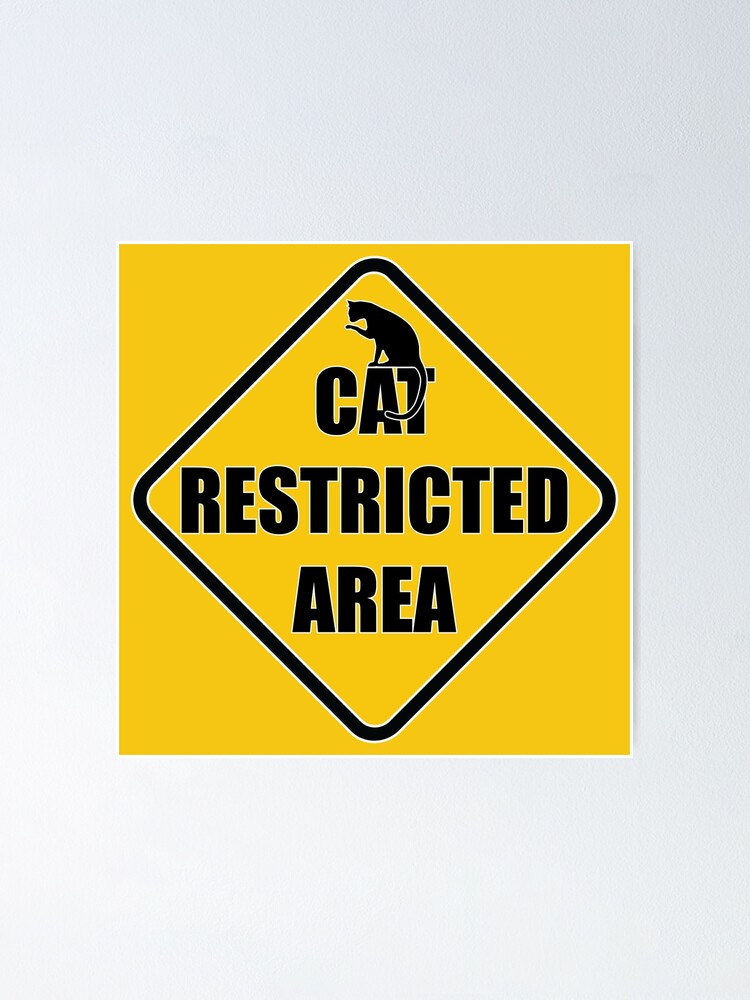 "Cat Restricted Area" Poster for Sale by TheMikis | Redbubble