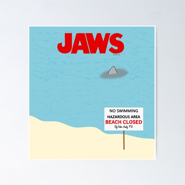 "Jaws Movie Fan Art , Beach Closed , Shark in Water " Poster for Sale ...