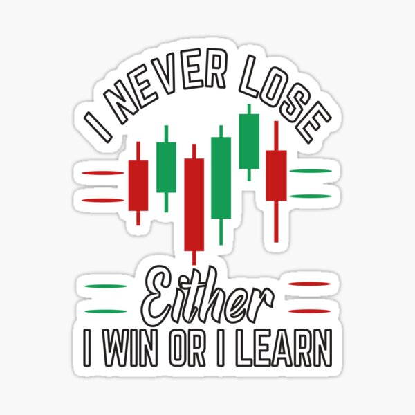 "Currency Trader Forex I Never Lose T-Shirt" Sticker for Sale by RISA-H ...
