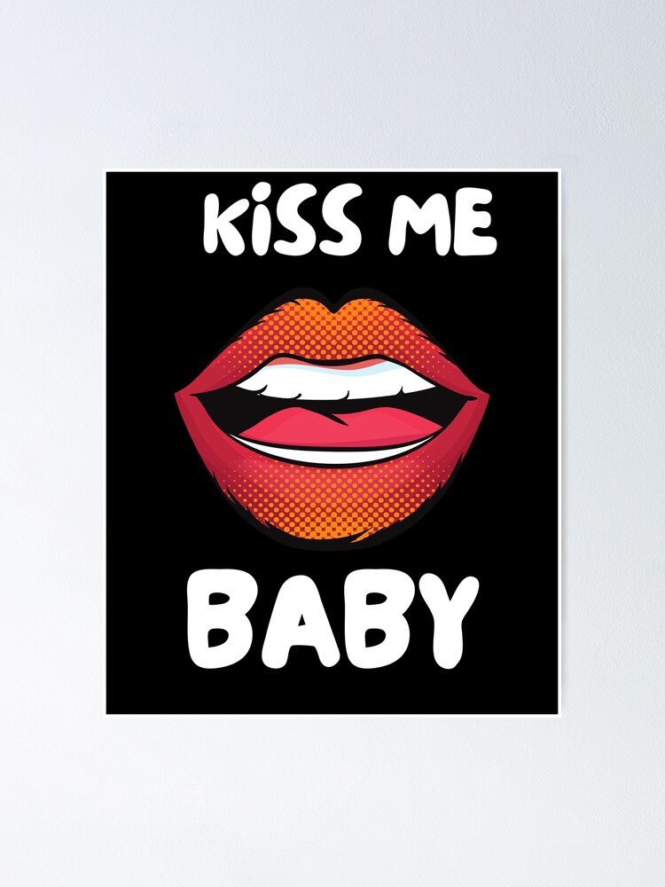 "Kiss Me Baby" Poster for Sale by CuteMaster | Redbubble