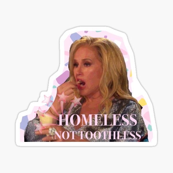 "Kathy Hilton Homeless Not Toothless" Sticker for Sale by Lizzclemence ...