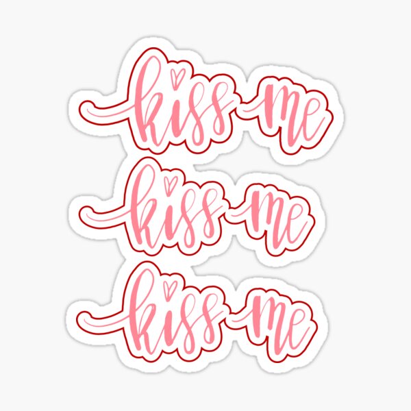 "Kiss Me Kiss Me Kiss Me" Sticker for Sale by CuteMaster | Redbubble