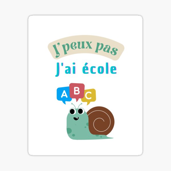 "Je peux pas j'ai école. back to school. a b c in french " Sticker for ...