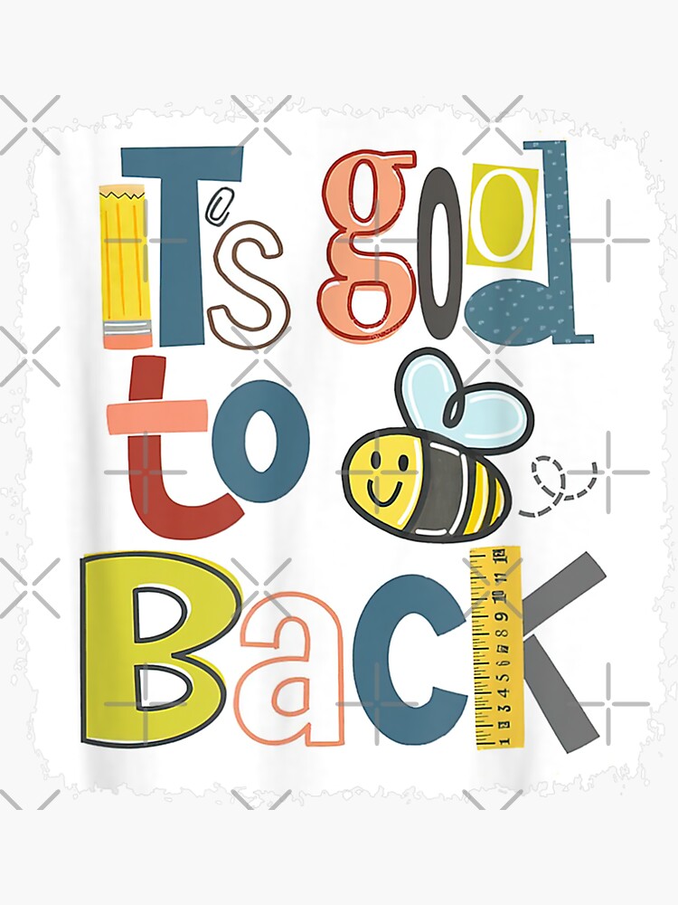 "It's Good To Back Bee Back To School Teacher Student" Sticker for Sale ...
