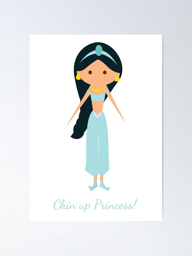 "Princess positive quotes - Chin up Princess!" Poster for Sale by ...