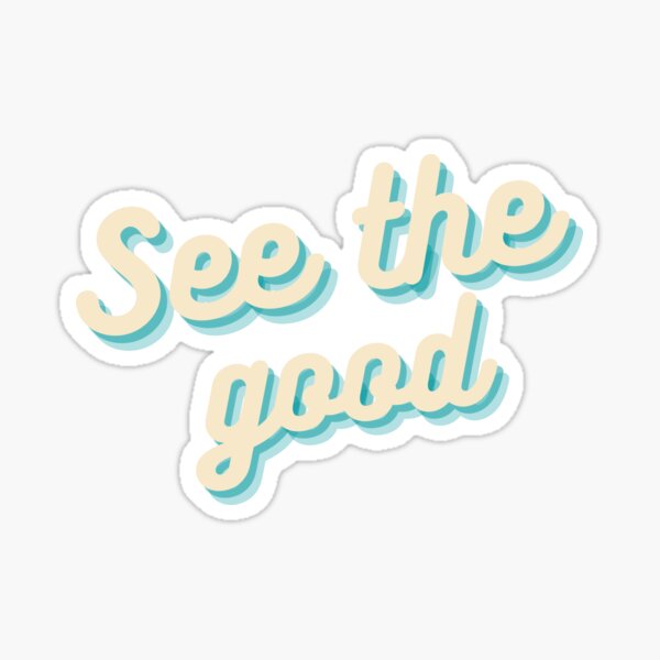 "See the good sticker" Sticker for Sale by TheGridStudio | Redbubble