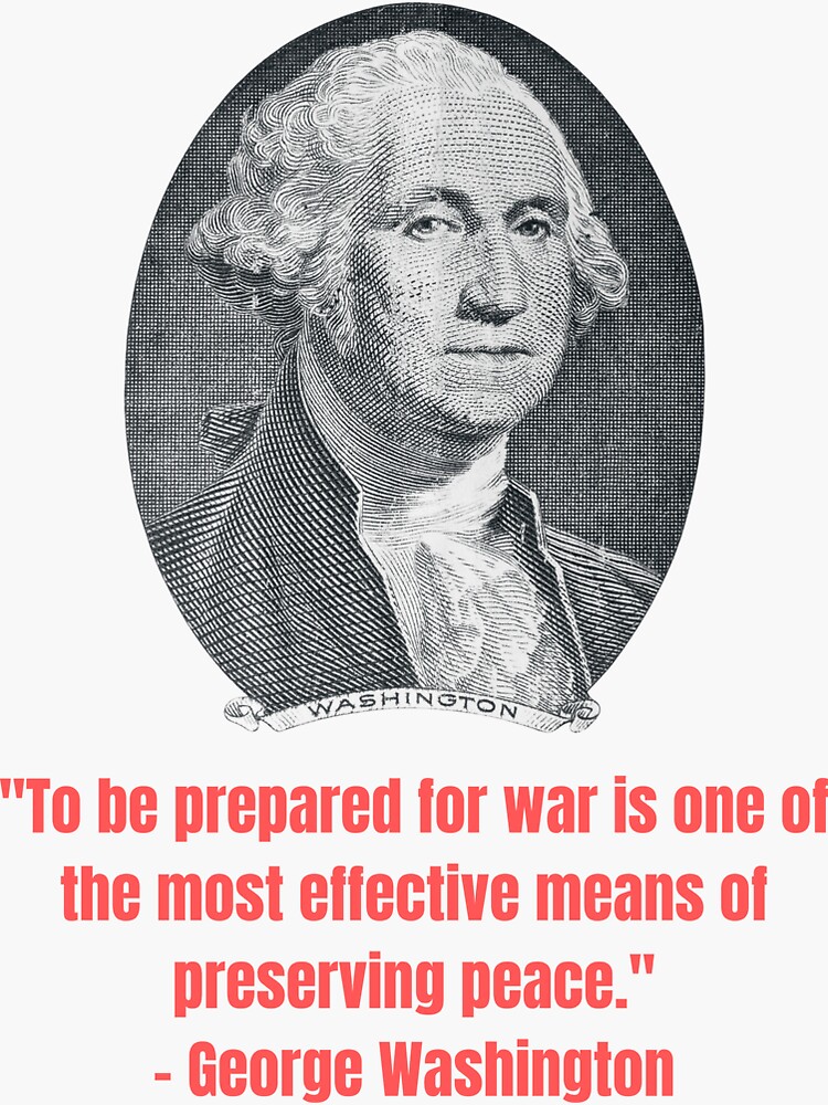 ""To be prepared for war is one of the most effective means of ...