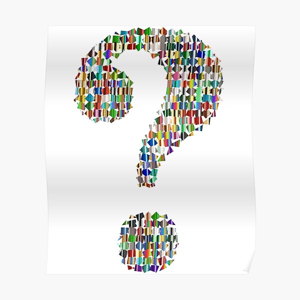 "A question mark" Poster for Sale by galilo111 | Redbubble