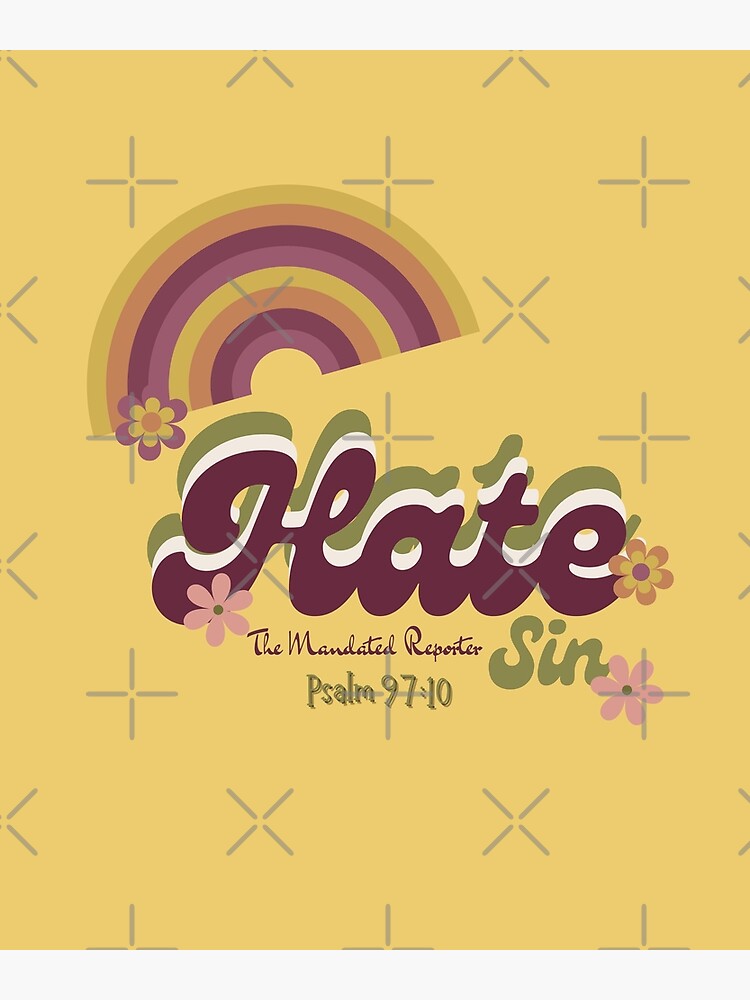 "Hate Sin Psalm 97:10 - Sunshine" Poster for Sale by TheReporter1 ...