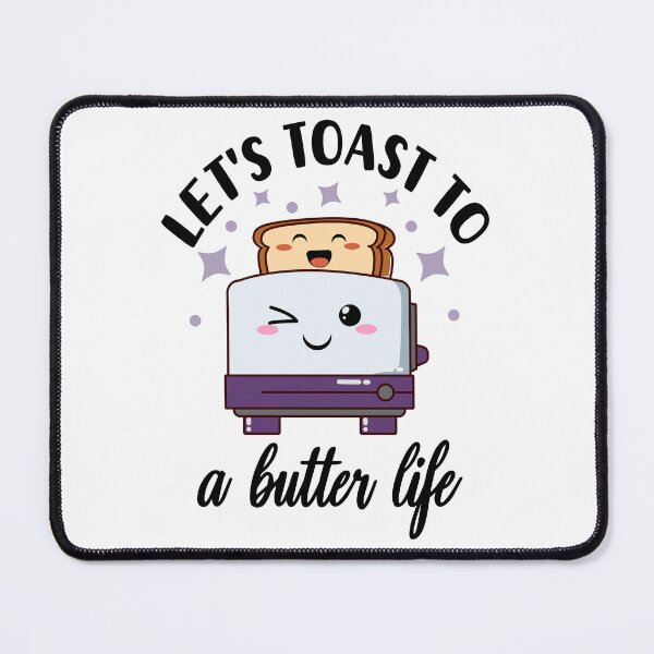 "Let's Toast to a Butter Life Cute and Funny Inspirational Toaster ...