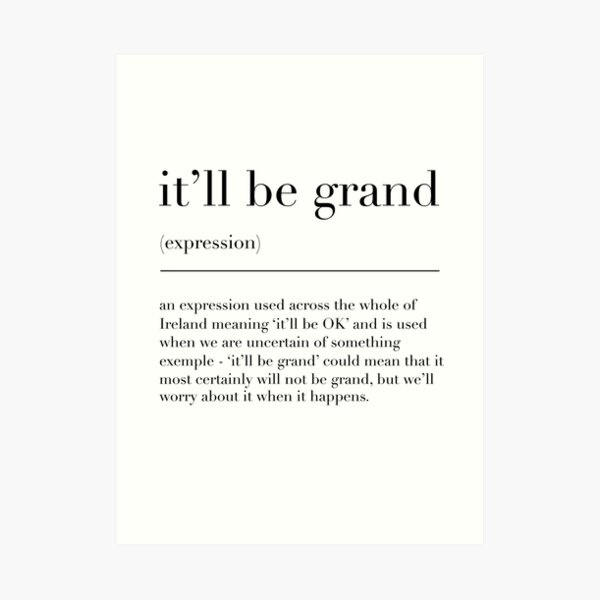 " It'll Be Grand Definition , Funny Irish Home Decor" Art Print for ...