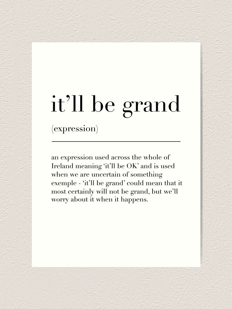 " It'll Be Grand Definition , Funny Irish Home Decor" Art Print for ...