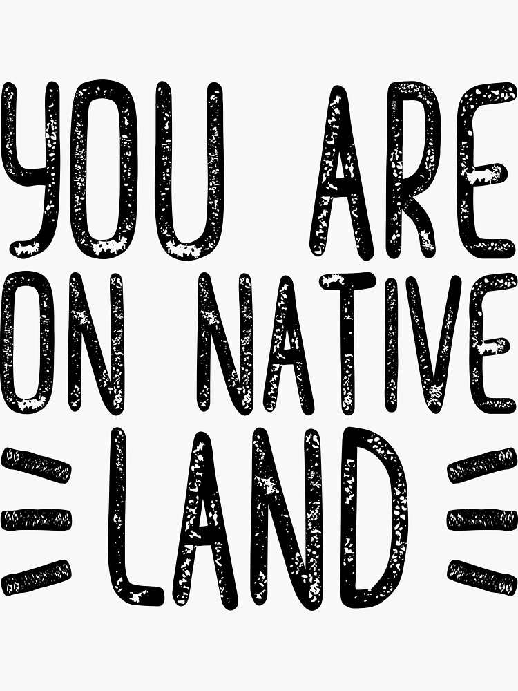 "you are on native land" Sticker for Sale by BornToBeStylish | Redbubble