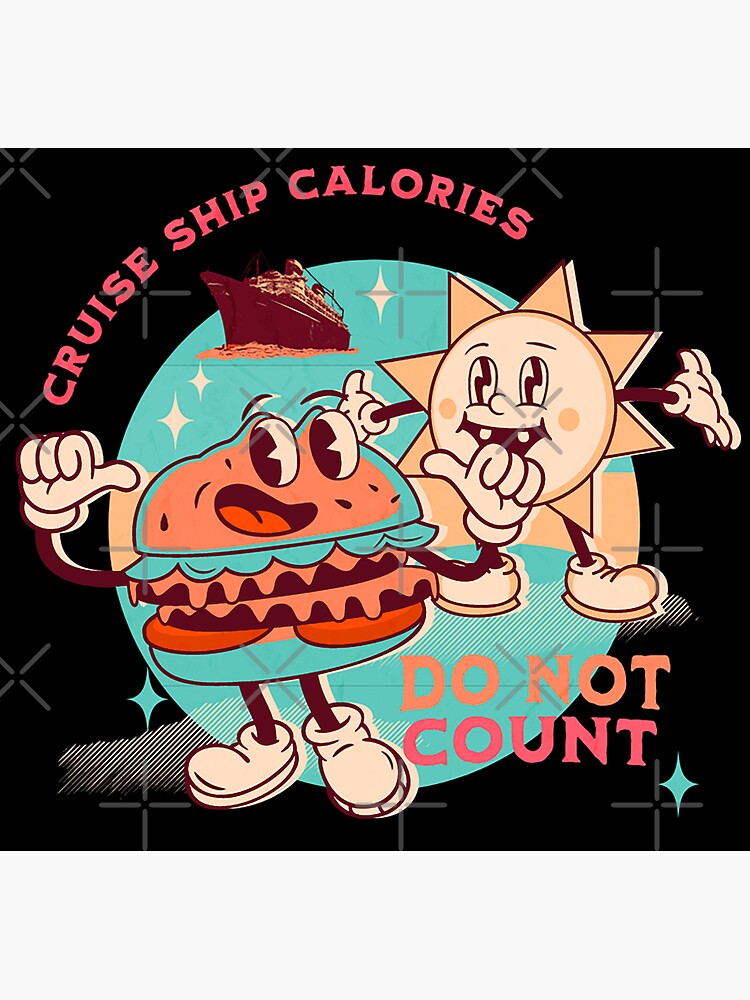"Cruise Ship Calories Do Not Count" Sticker for Sale by frigamribe88 ...