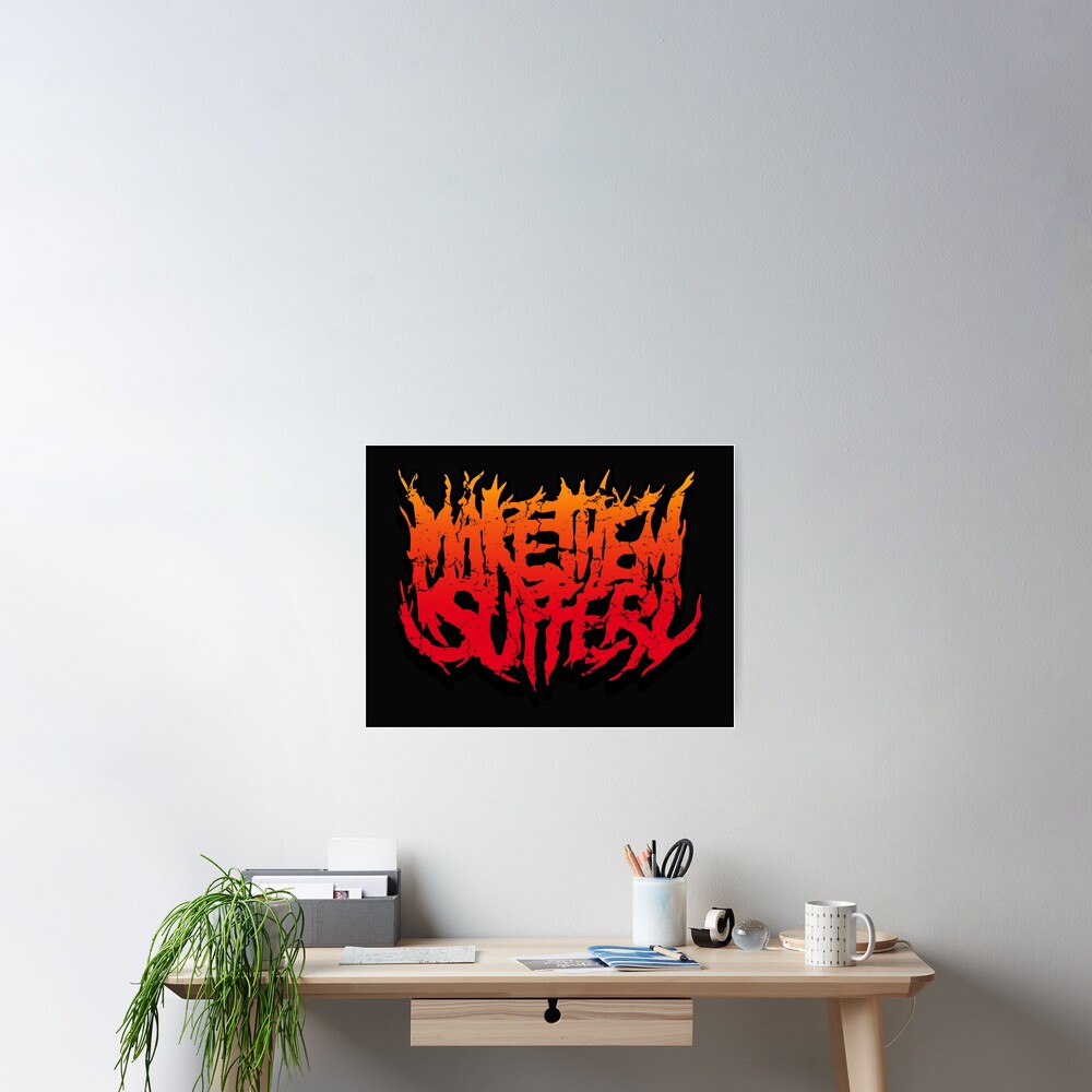 "Make Them Suffer Merch" Poster for Sale by xxXVintageXxx | Redbubble