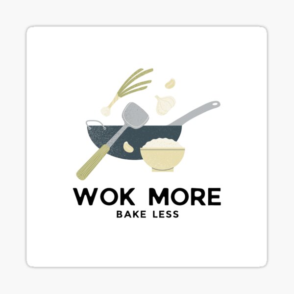 "Wok More Bake Less Cooking Asian Food " Sticker for Sale by ...
