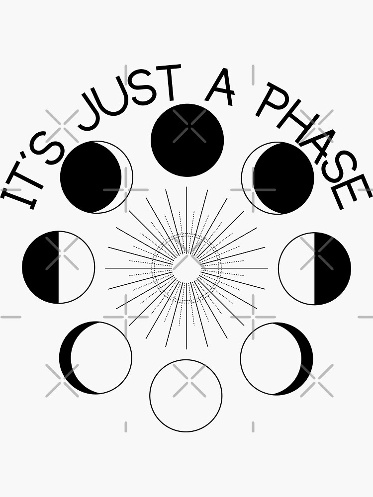 "It's just a phase moon phases design" Sticker for Sale by Beyond-Life ...