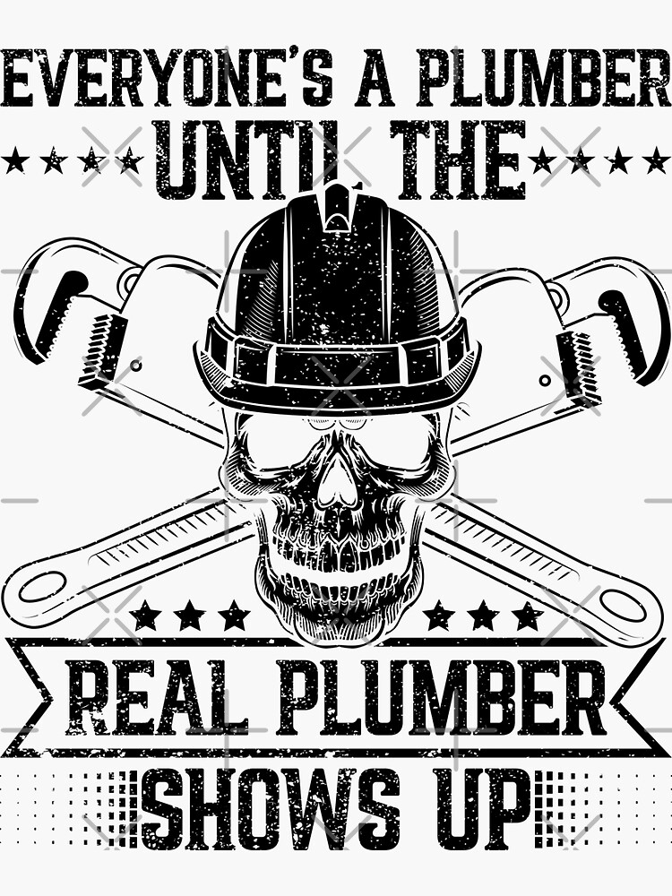 "Funny Real Plumber Shows Up Skull Pipefitter For Man Woman" Sticker ...