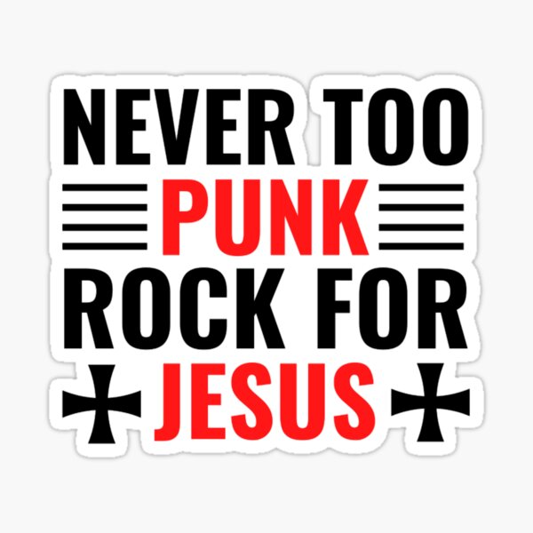 "Never Too Punk Rock For Jesus - Funny Jesus Memes" Sticker for Sale by ...