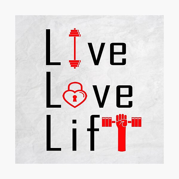 "Live Love Lift Inspirational Motivational Quotes" Photographic Print ...