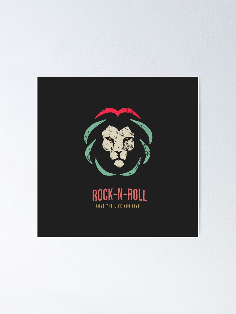 "Lion Raggae | Rock-N- Roll | Love The Life You Live" Poster for Sale ...