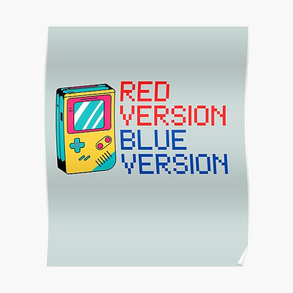 "Red Version And Blue Version" Poster for Sale by GVNA | Redbubble