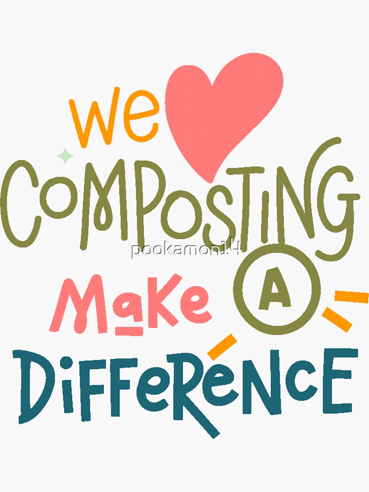 "We love composting make a,difference, Educational" Sticker for Sale by ...
